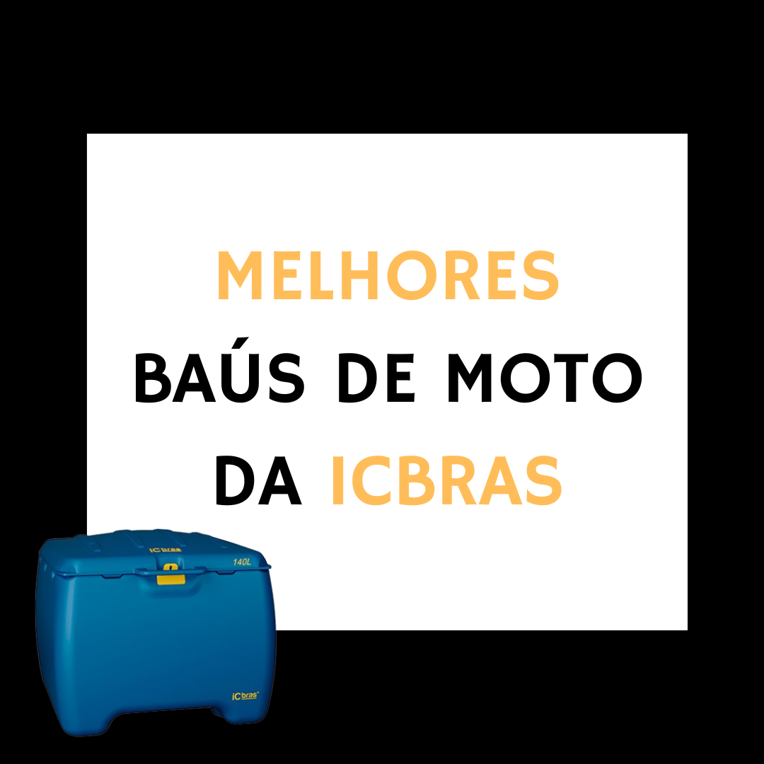 Os 5 melhores baús de moto da iCbras em 2025 - iCbras Baús e Acessórios